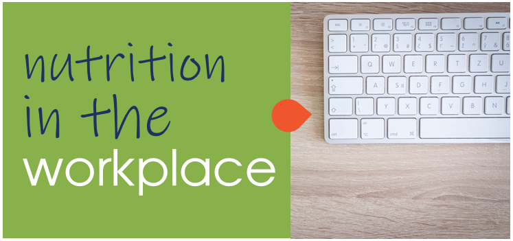 Nutrition in the Workplace | Jaclyn Beaty Nutrition